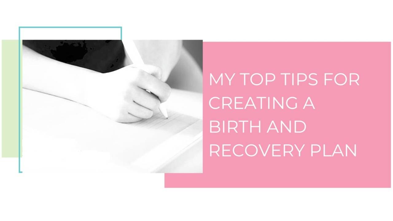 My Top Tips for Creating a Birth and Recovery Plan