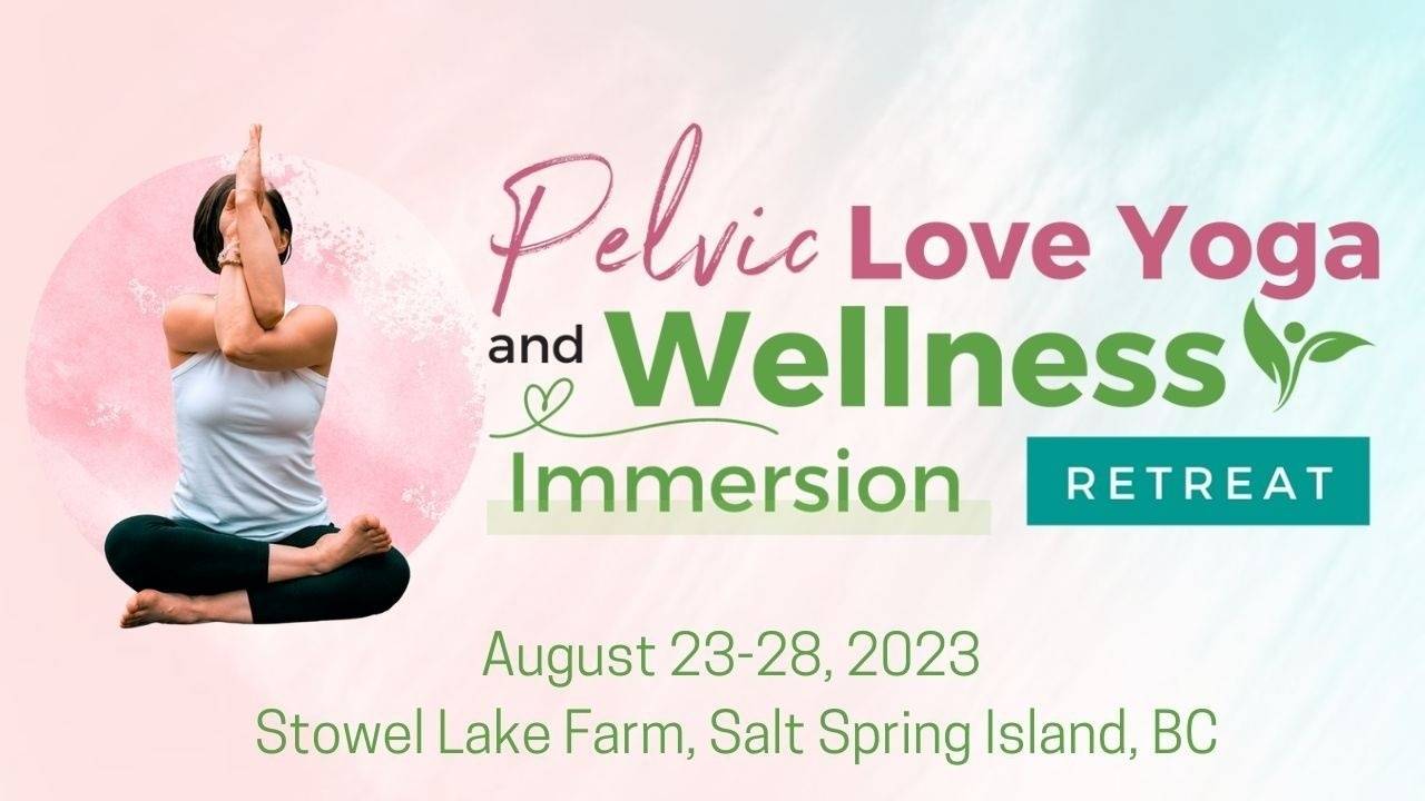 Pelvic Love Yoga and Wellness Immersion Retreat