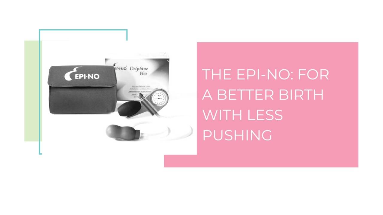 The EPI-NO: For a Better Birth with Less Pushing