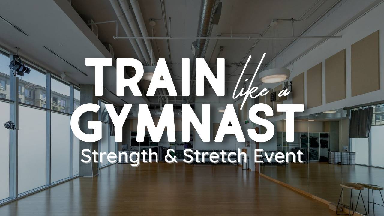 Strength & Stretch Event | Train Like A Gymnast