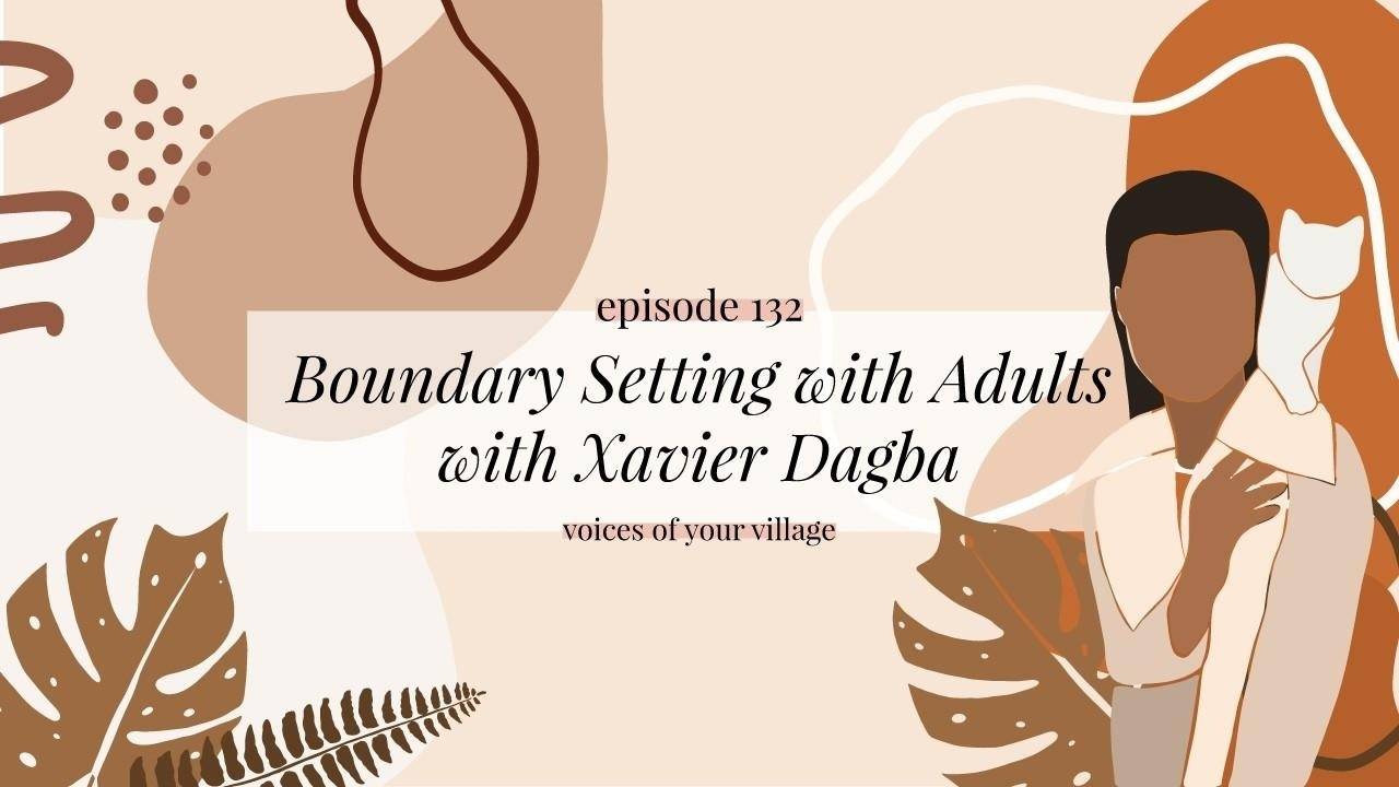 Boundary Setting with Adults with Xavier Dagba