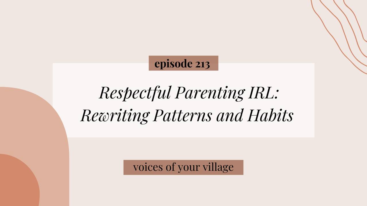 Respectful Parenting IRL: Rewriting Patterns and Habits