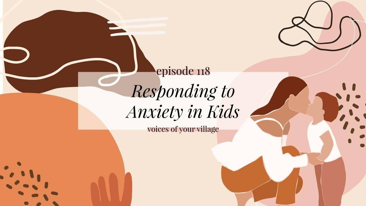 Responding to Anxiety in Kids