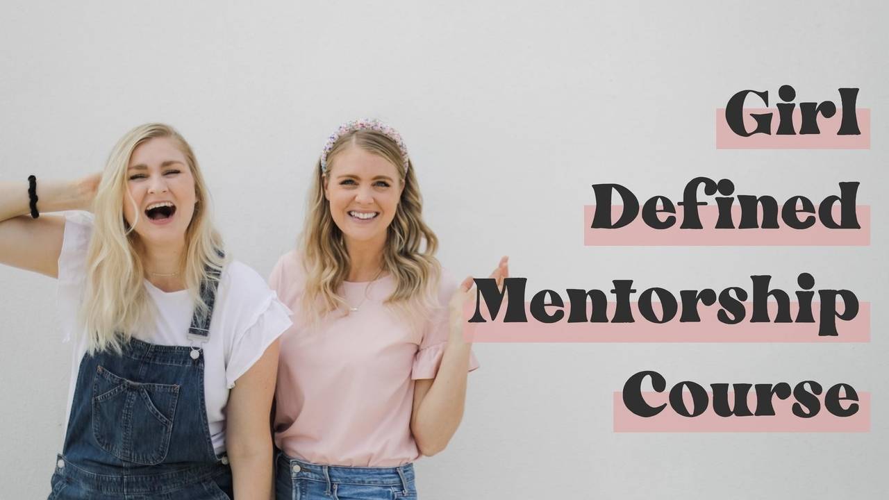 Girl Defined Mentorship Course