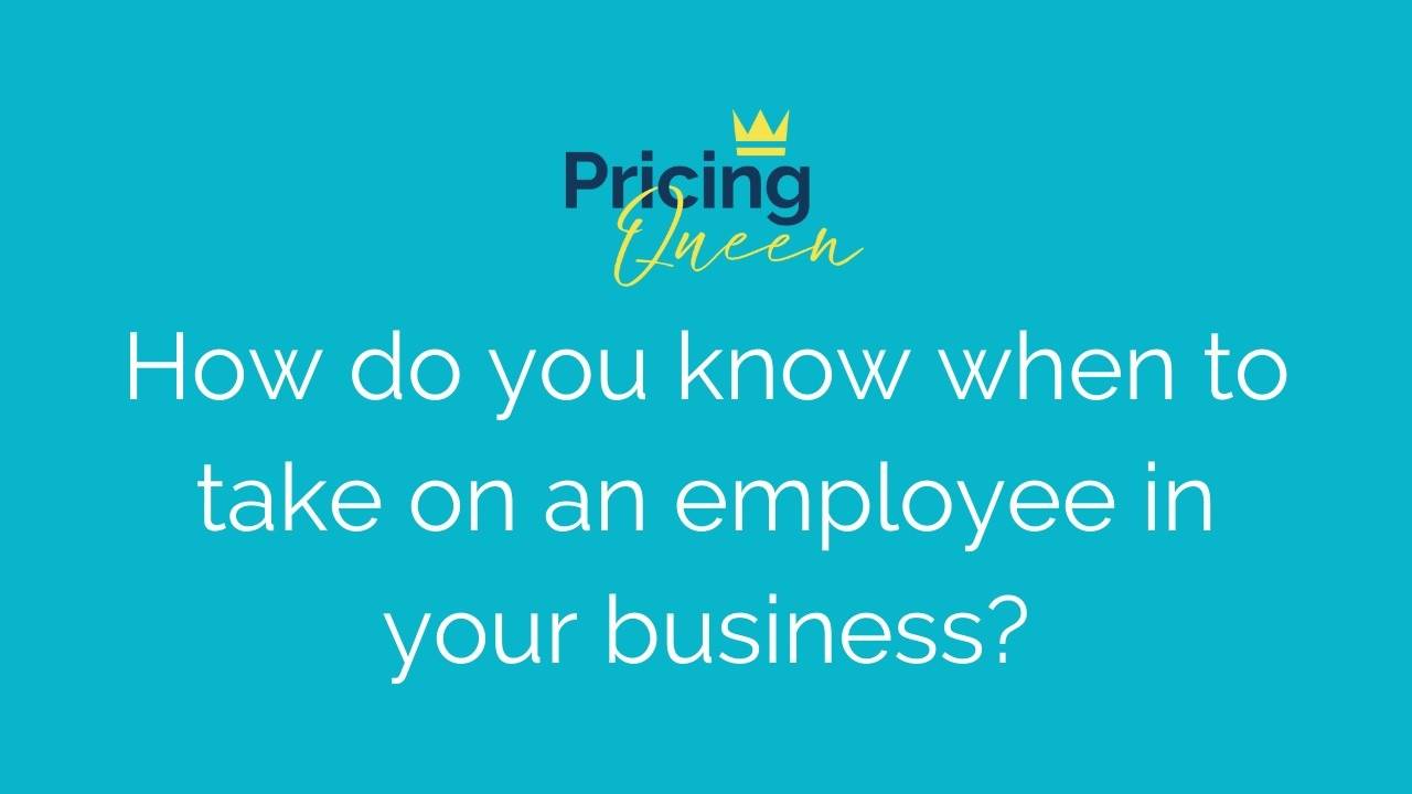 How do you know when to take on an employee in your business?