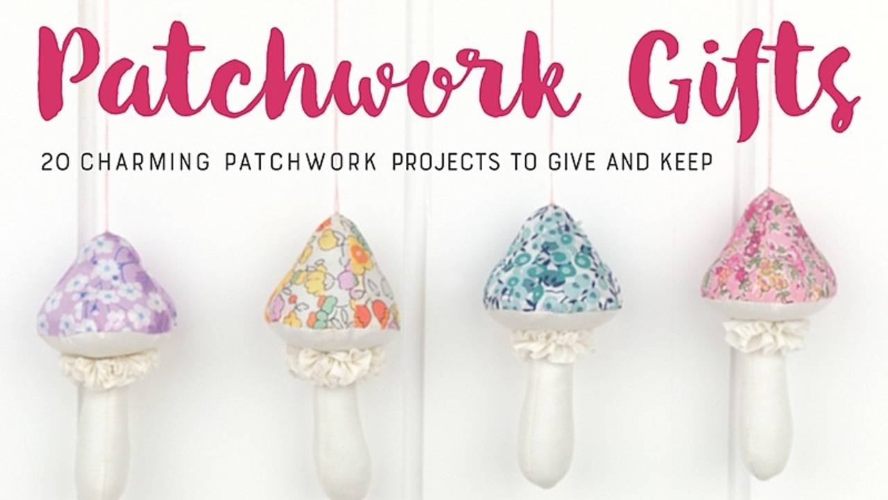 Patchwork Gifts book reveal!