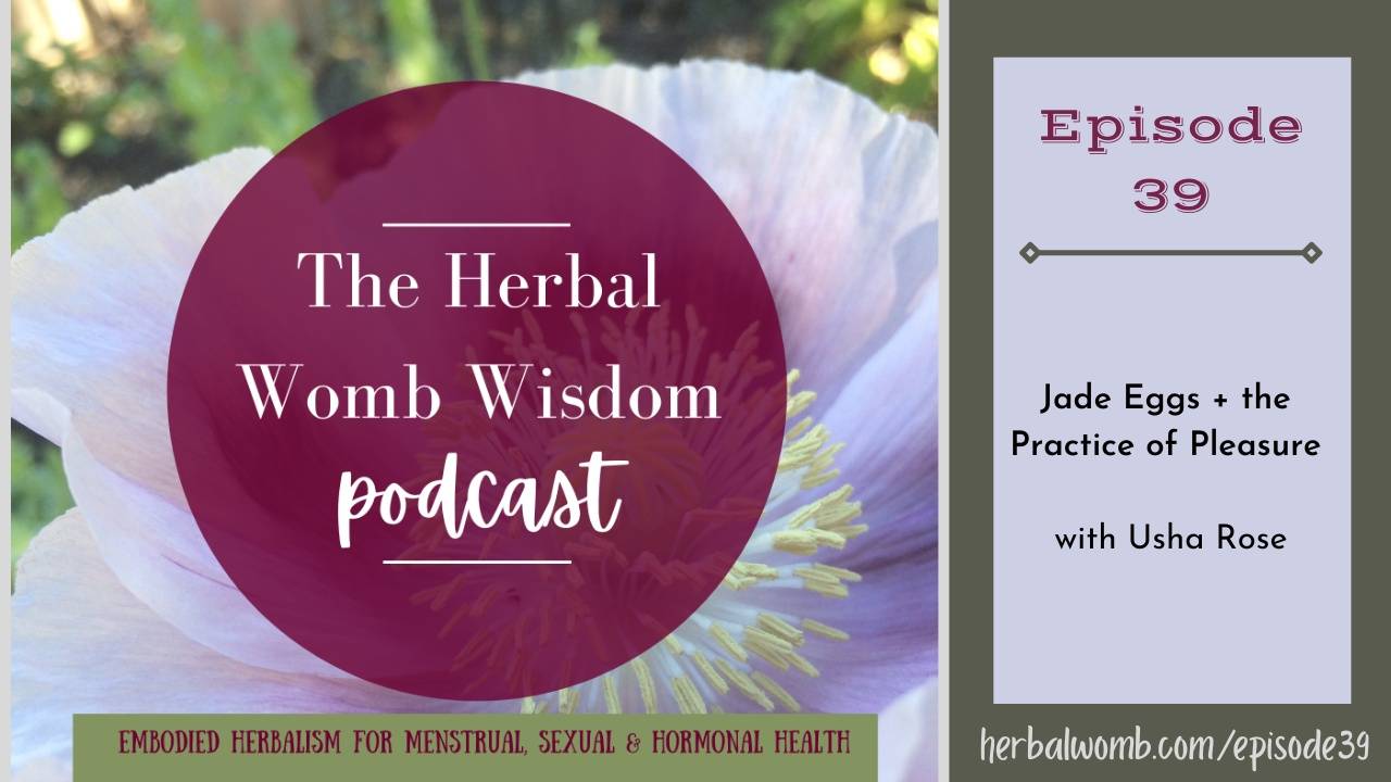 Episode 39: Jade eggs and the importance of pleasure with Usha Rose