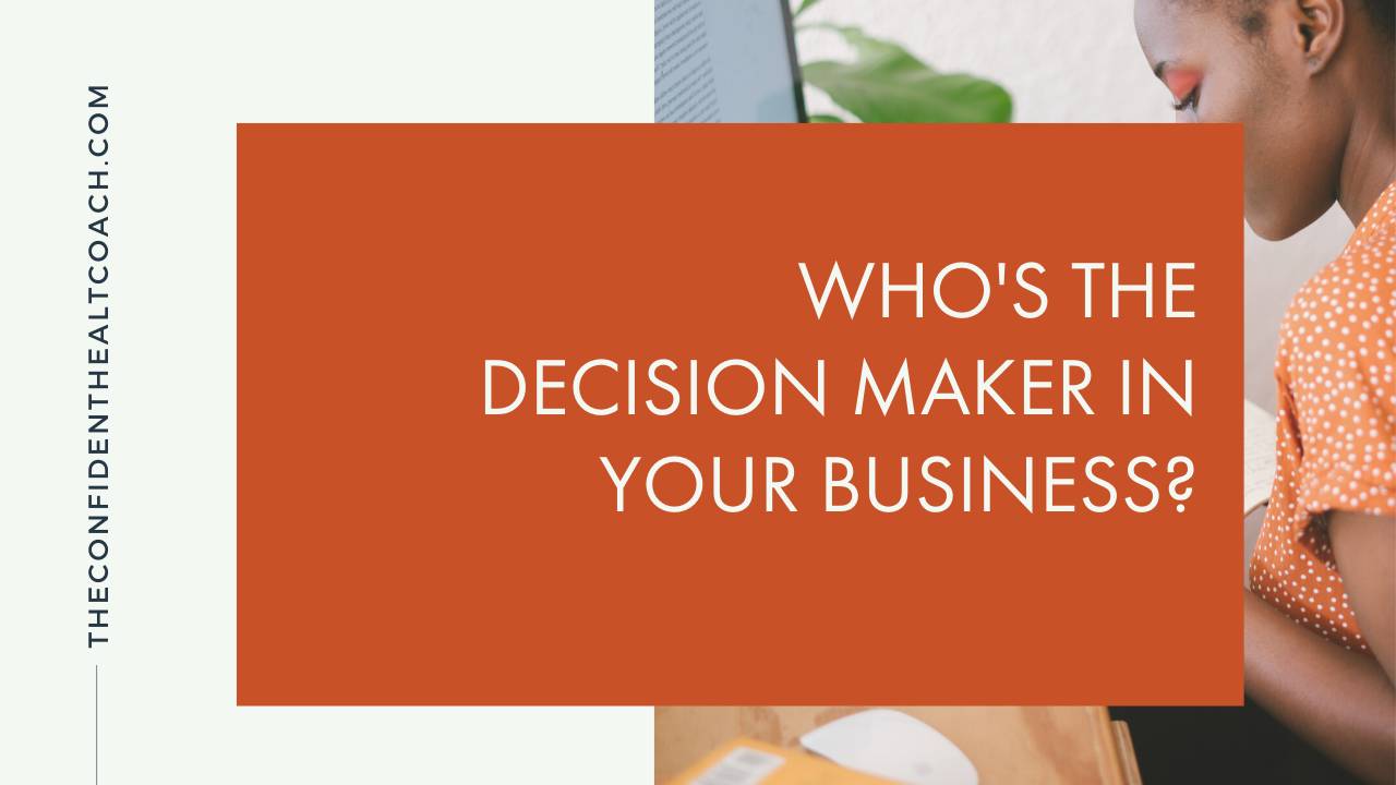 Who's the decision maker in your business?