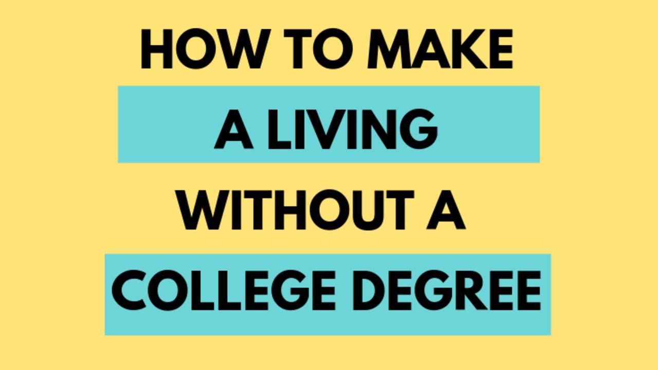 How to Make a Living Without a College Degree