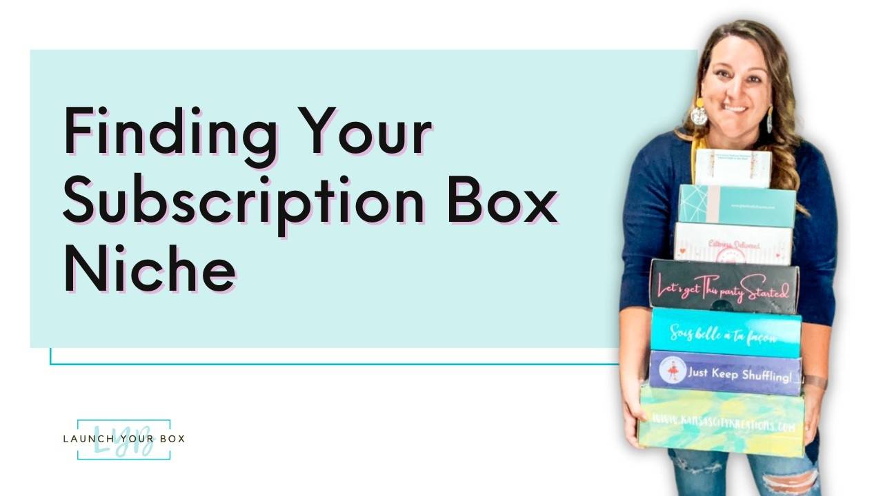 Finding Your Subscription Box Niche
