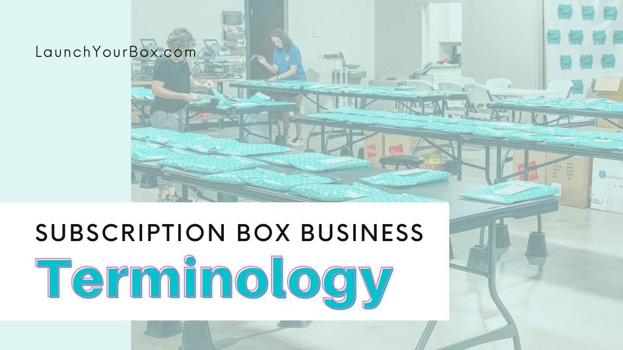 Subscription Box Business Terminology Definitions