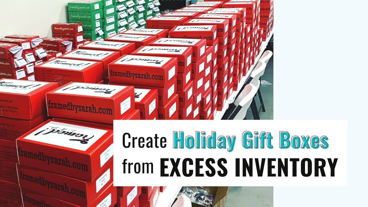 Create Holiday Gift Boxes From Excess Inventory