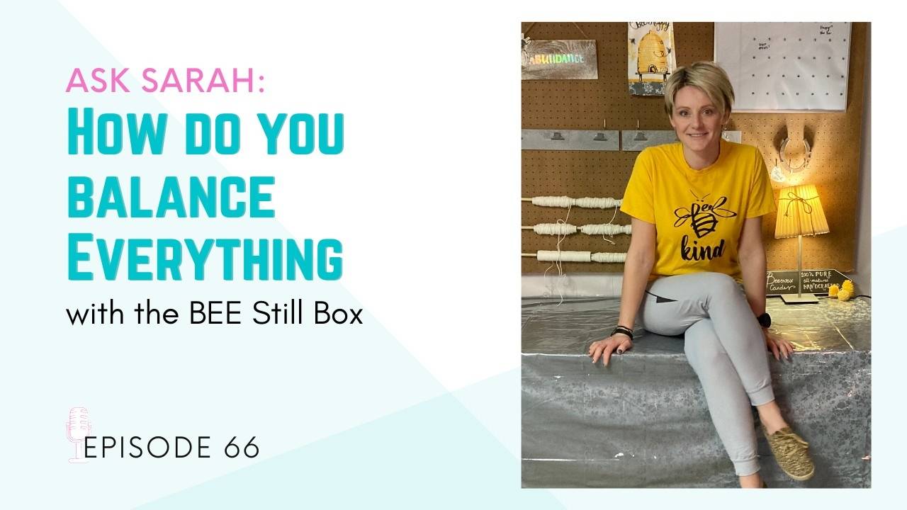 Ask Sarah: How Do You Balance Everything? | Episode 66