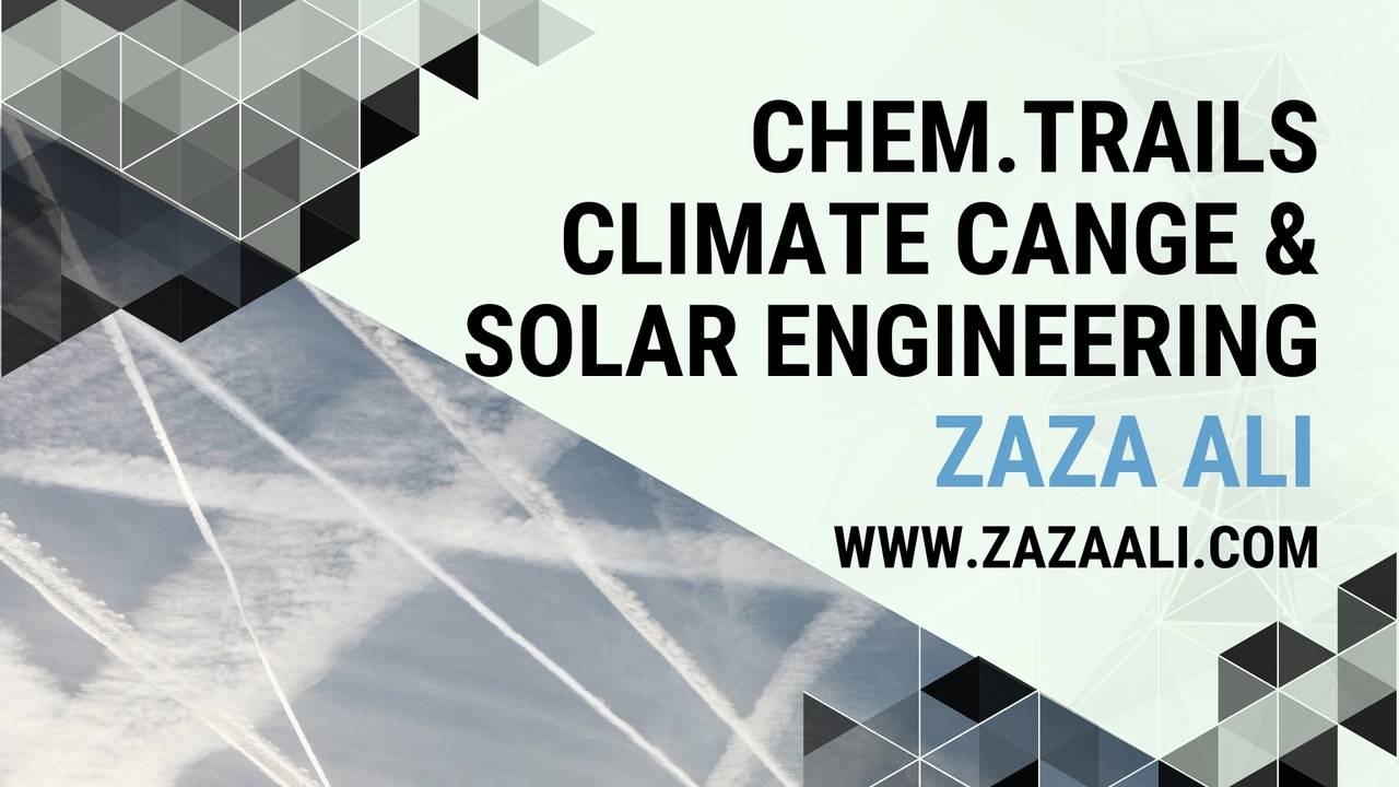 ZaZa Ali: Chemtrails, Solar Engineering and Climate Change