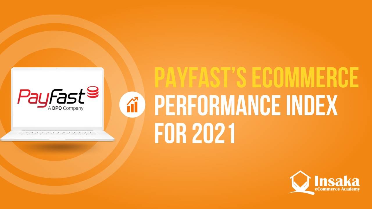 PayFast’s eCommerce Performance Index for 2021