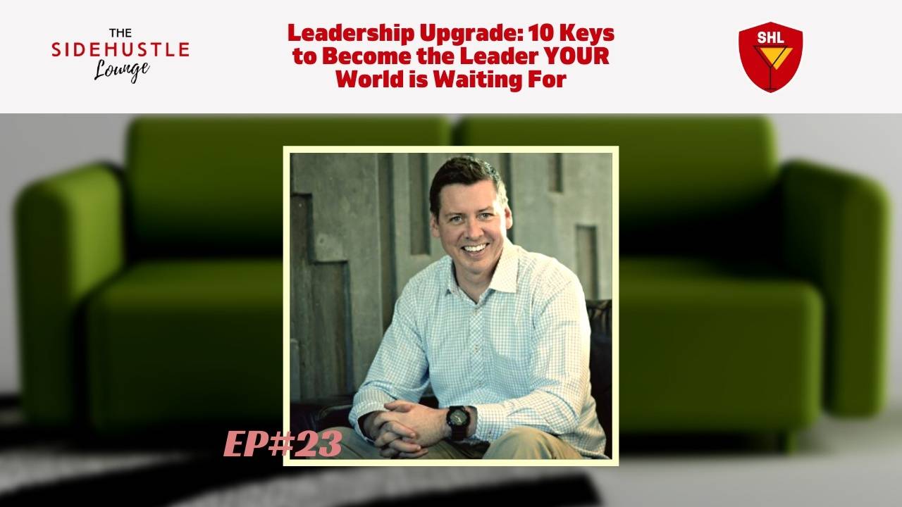 10 Keys to Become the Leader YOUR World is Waiting For