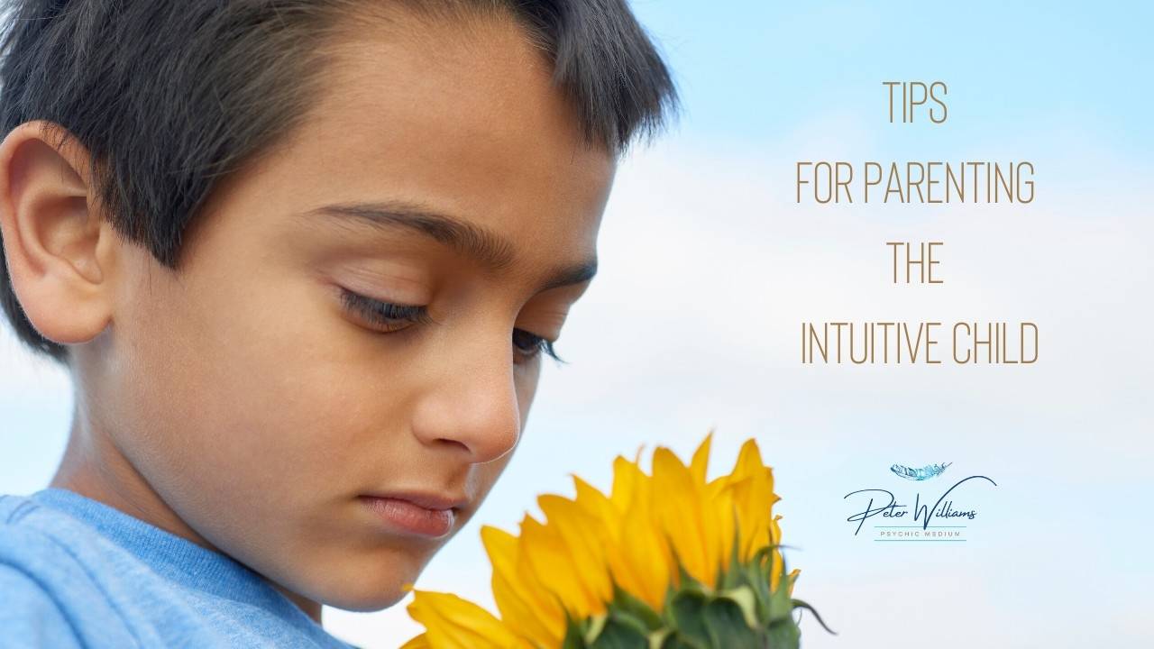 Tips For Parenting the Intuitive Child