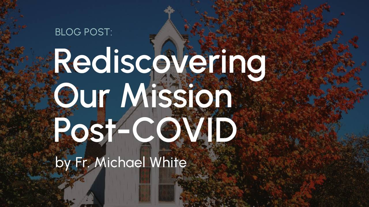 Rediscovering Our Mission Post-COVID