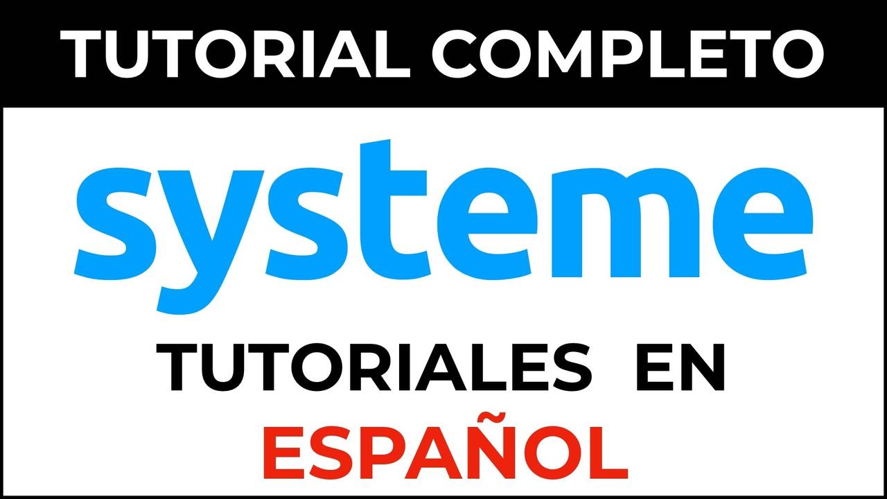 Systeme.io en Español Tutoriales Soporte Gratis