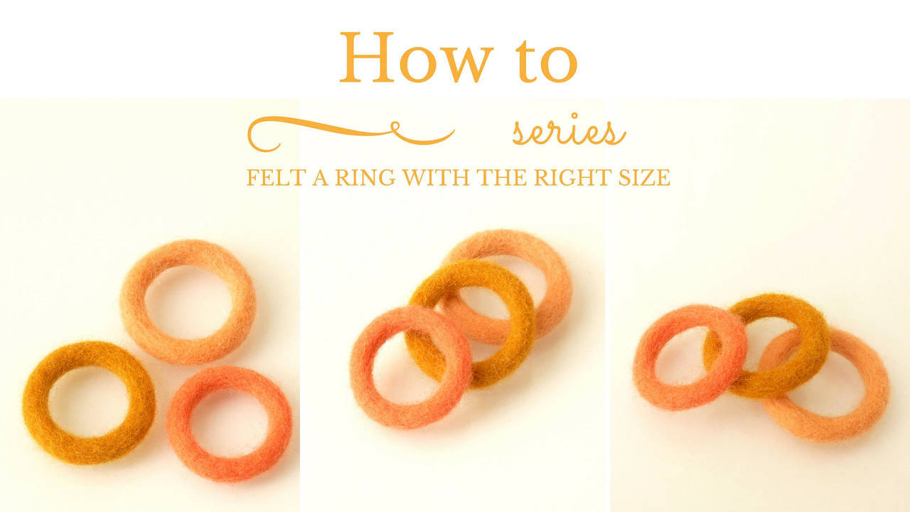 How To Wet Felt A Ring With The Right Size - Bonus