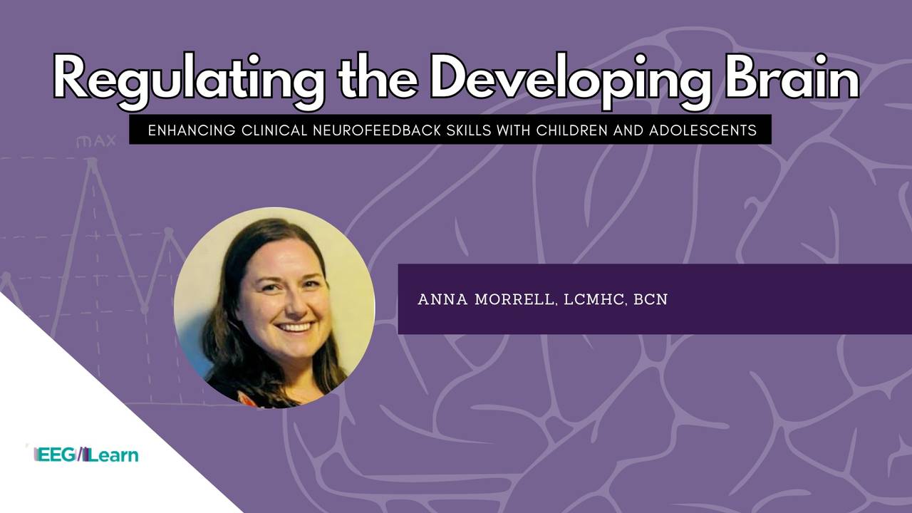 Regulating the Developing Brain with Anna Morrell