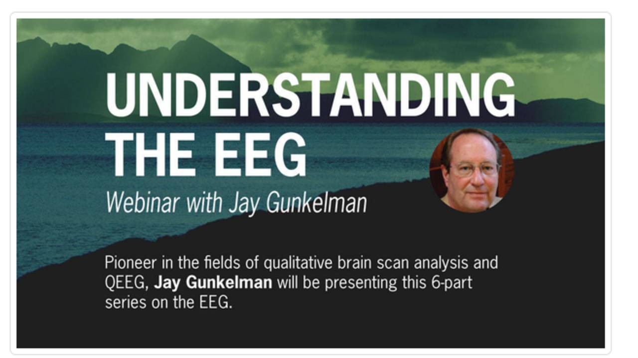 Understanding The EEG Webinar Course with Jay Gunkelman