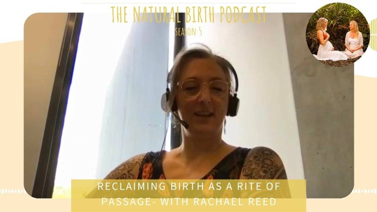 Reclaiming Birth as a Rite of Passage - Rachael Reed's Birth Stories