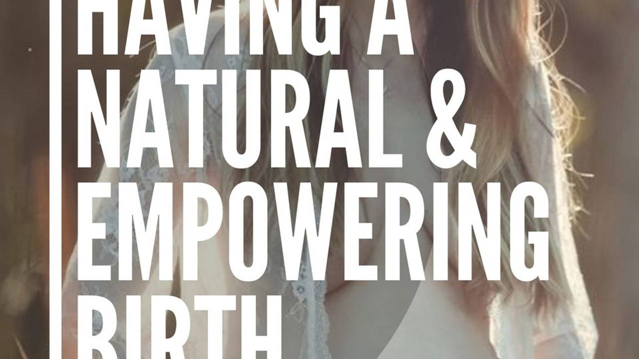 6 Steps on How to Have a Natural & Empowering Birth