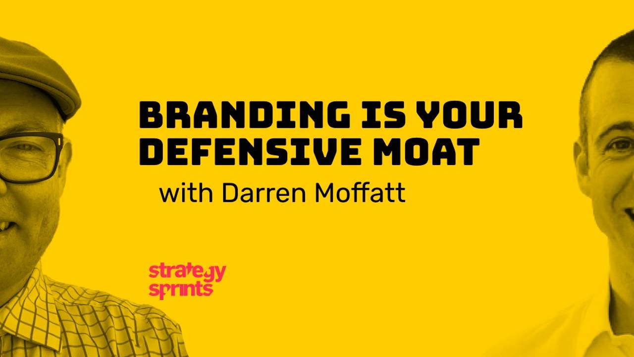 Branding is Your Defensive Moat