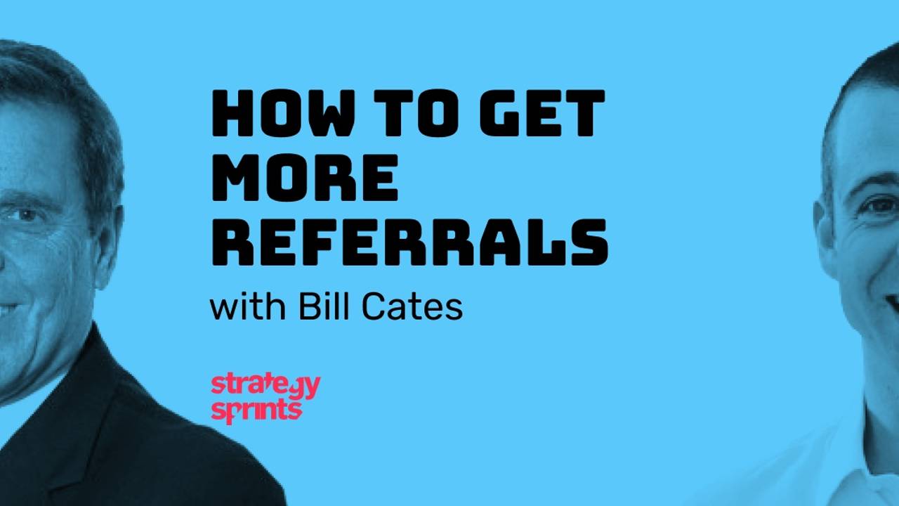 How To Get More Referrals with Bill Cates