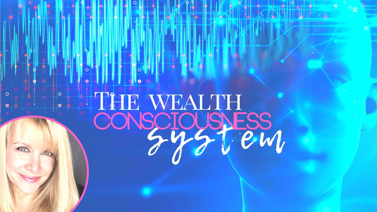 The Wealth Consciousness System