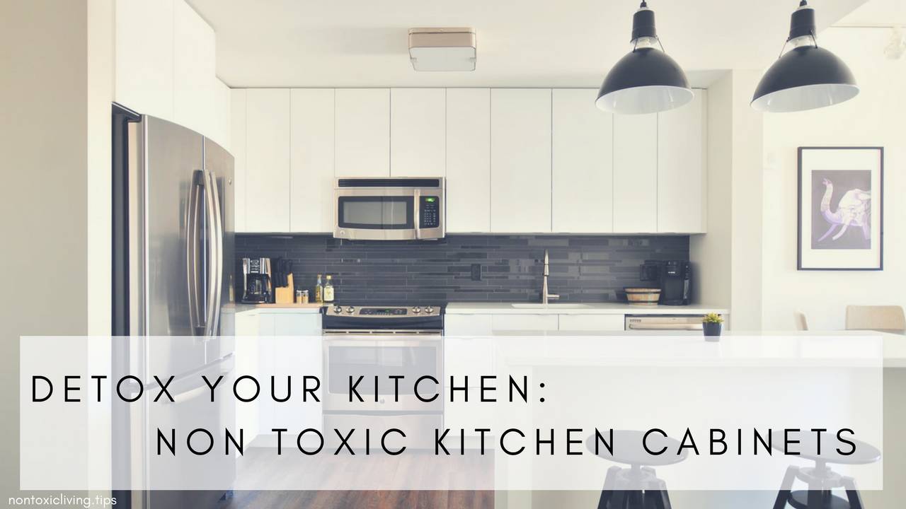 Detox Your Kitchen: Nontoxic Kitchen Cabinets | Nontoxic Living