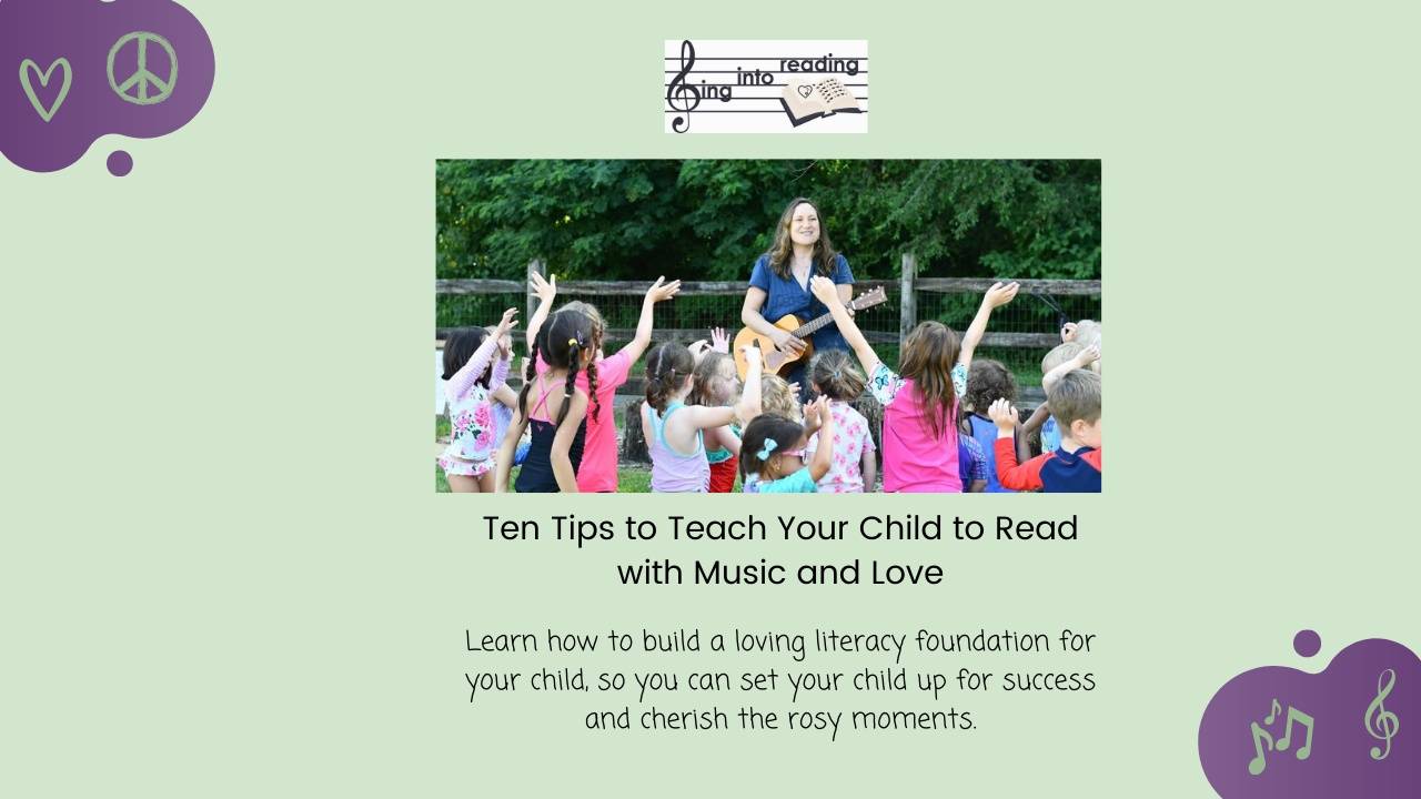 Ten Tips to Teach Your Child to Read with Music and Love