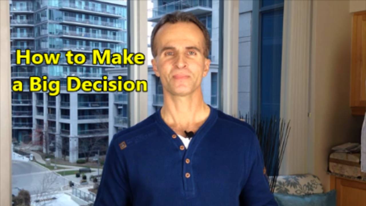 How to Make a Big Decision