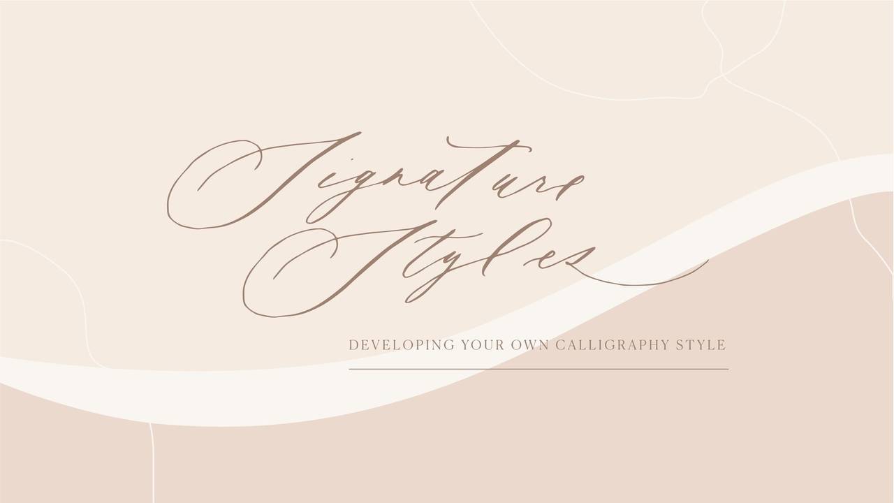 Signature Styles Course Enrolment - Develop Your Own Calligraphy Style