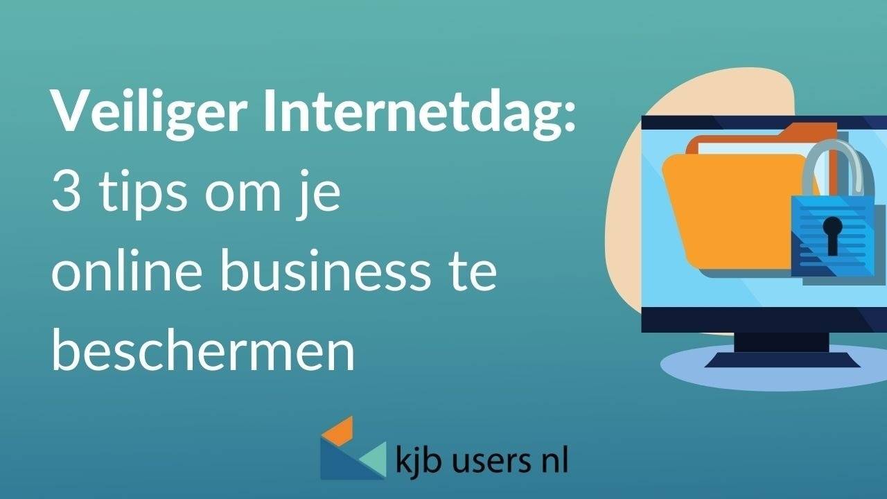 Veilig Internet: 3 tips om je online business te beschermen