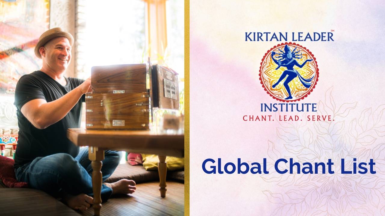 Global Chant List - Learn these Chants at Kirtan Leader Institute
