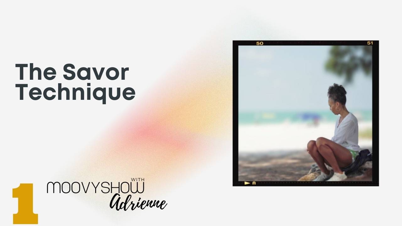 How to use the Savoring Technique