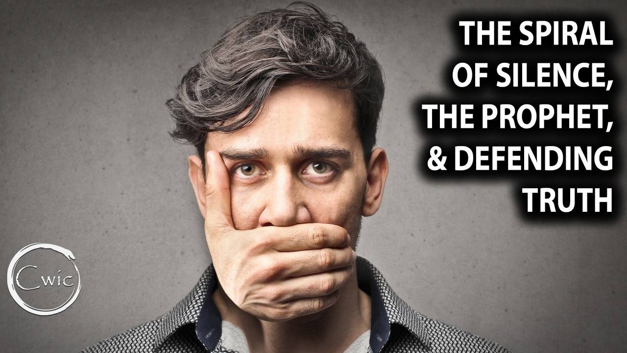 The Spiral of Silence, The Prophet, & Defending Truth