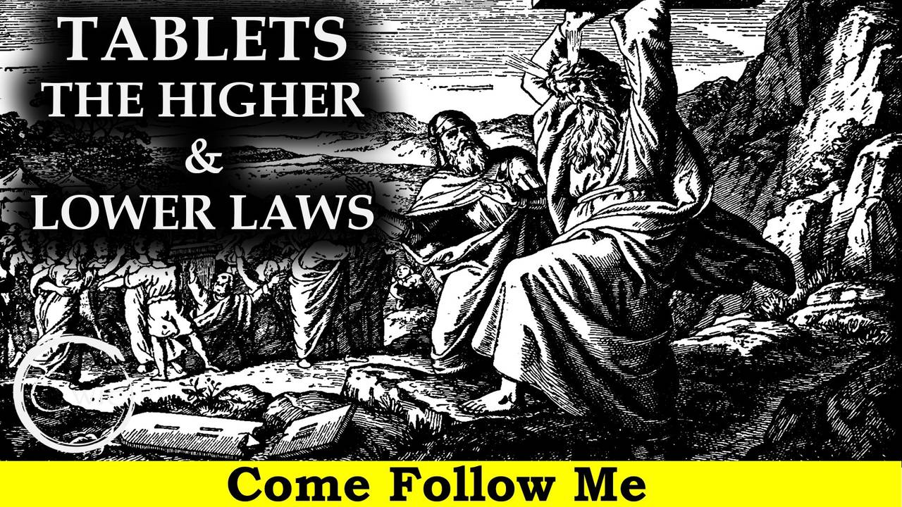 Come Follow Me LDS - Exodus 24, 31-34, The Higher and Lower Laws