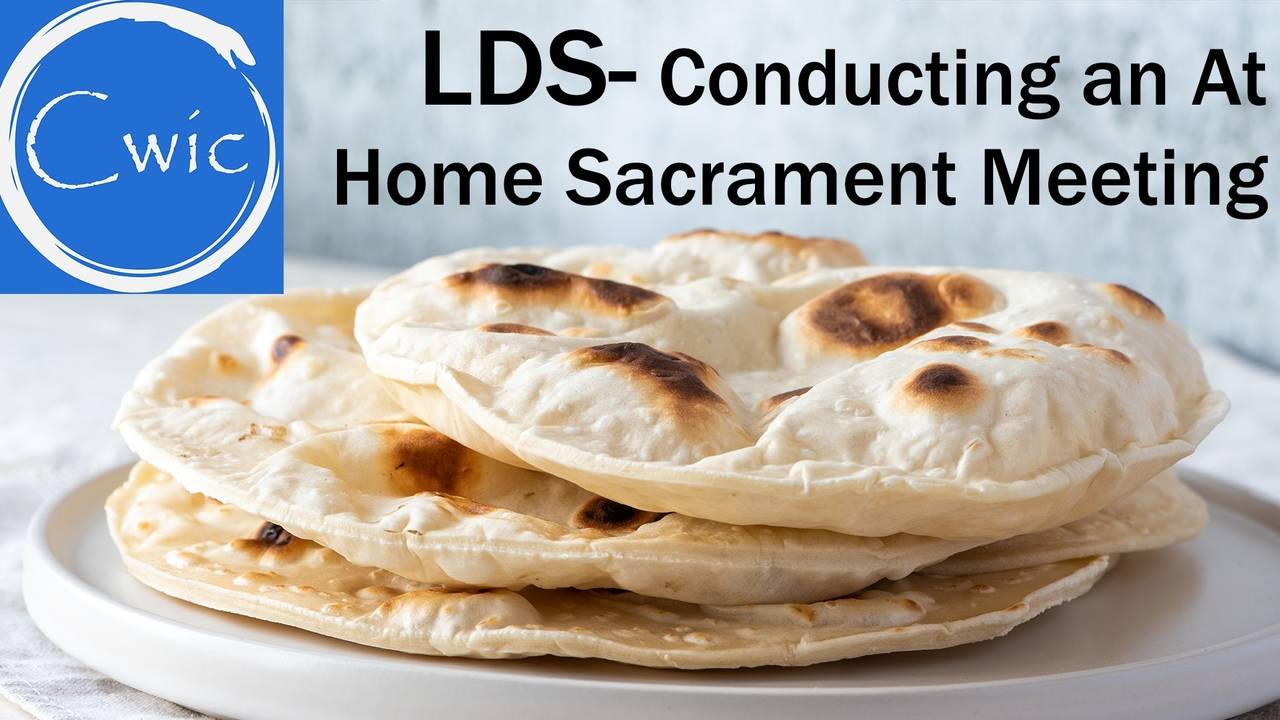 LDS- Conducting An At-Home Sacrament Meeting