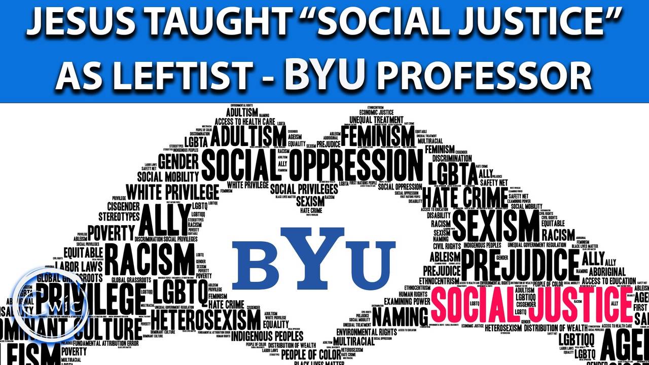 Jesus Taught A Leftist Social Justice - BYU Professor