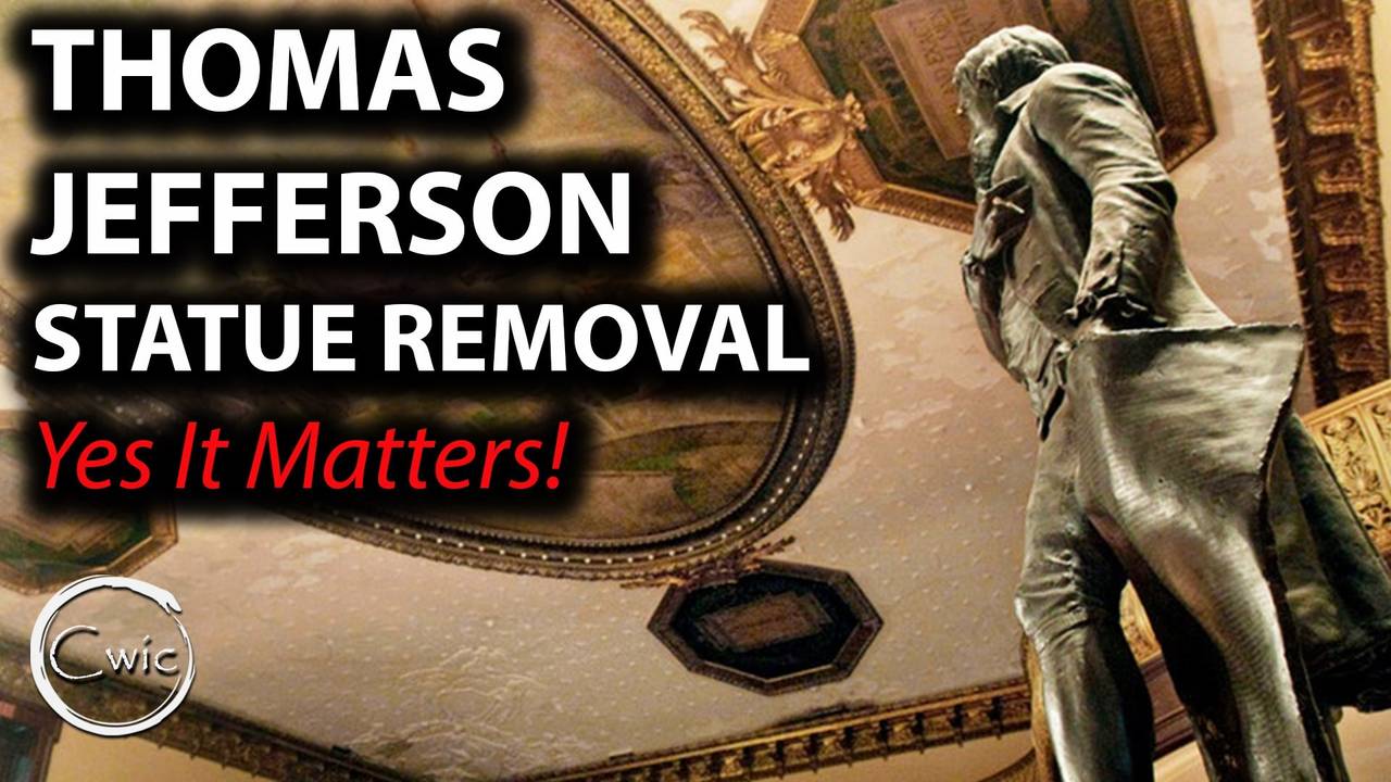 Thomas Jefferson Statue Removal - Why It Matters!