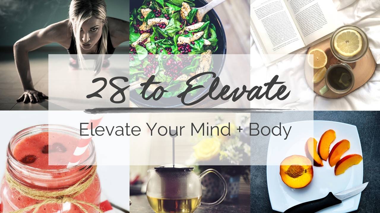 28 to Elevate: Elevate your Mind + Body