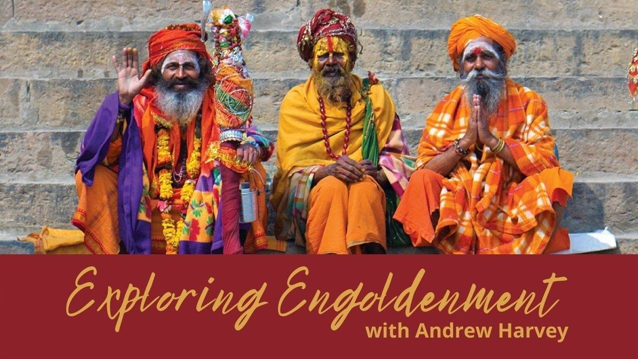 Explore these new teachings from Andrew Harvey