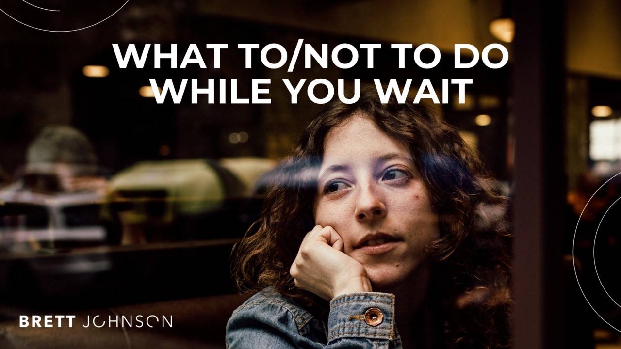 What to/not to do while you wait