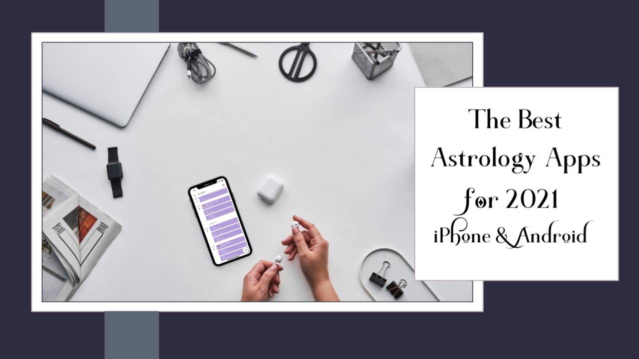 The Best Astrology Apps for 2021