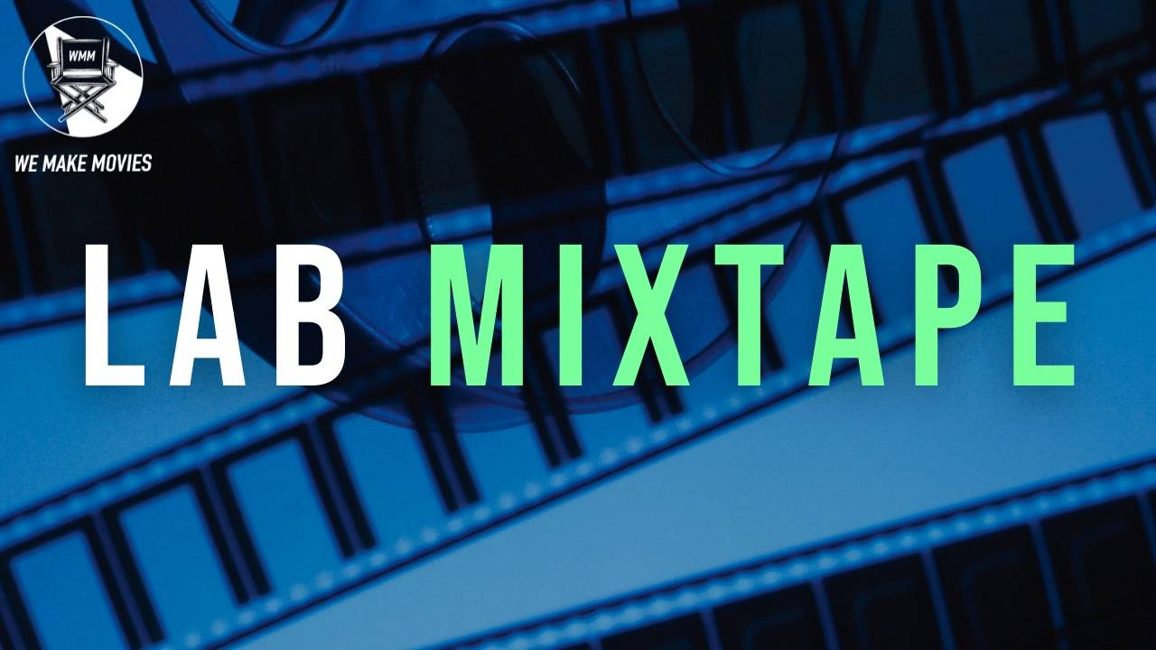 We Make Movies Lab Mixtape