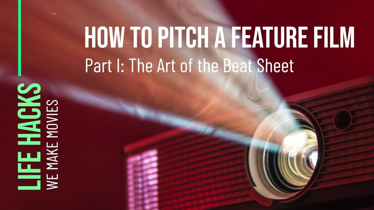 How To Pitch A Feature Film Part I: The Art of the Beat Sheet