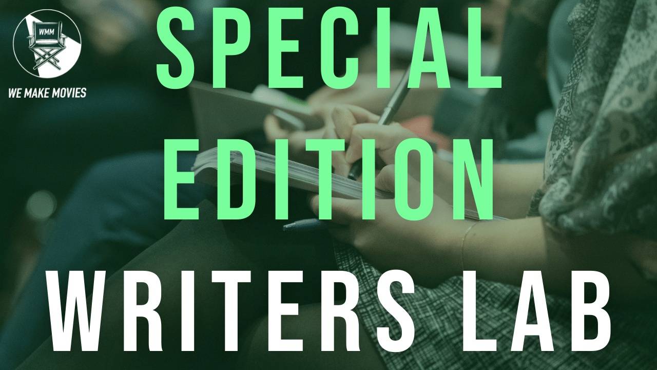 We Make Movies Special Edition Writers Lab